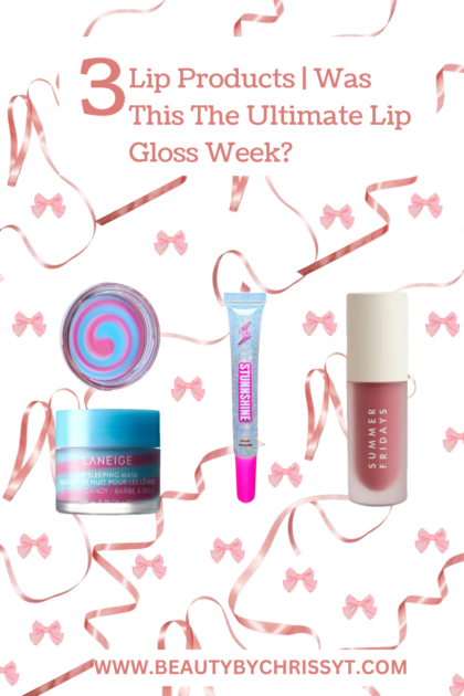 3 Lip Products | Was This The Ultimate Lip Gloss Week? - Beauty By ...
